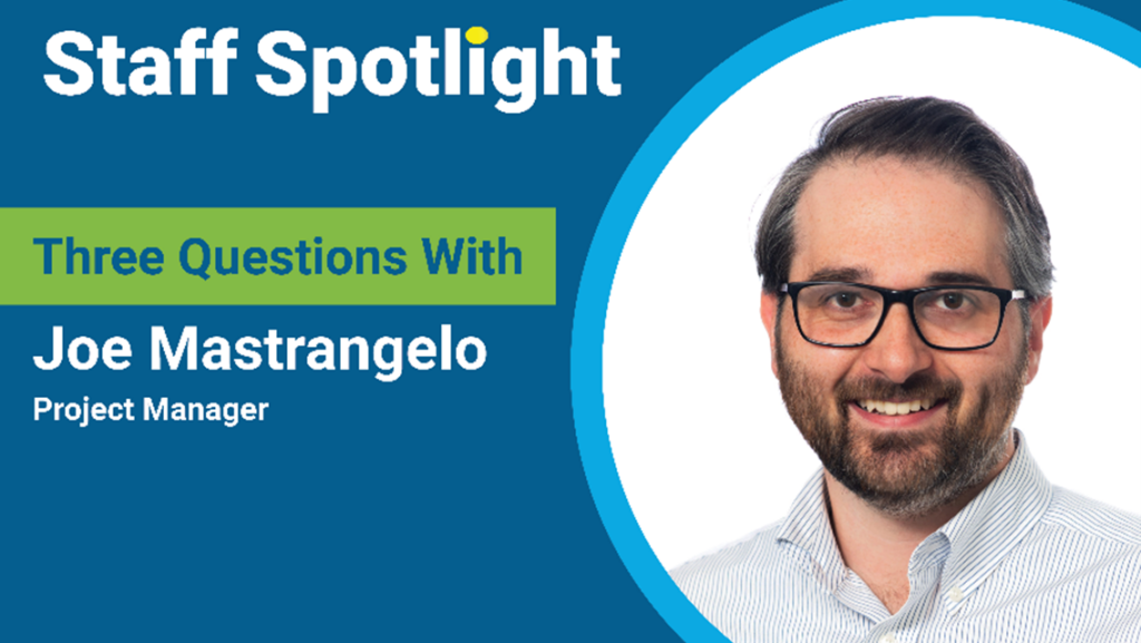 Three Questions With: Project Manager Joe Mastrangelo Northeast ...