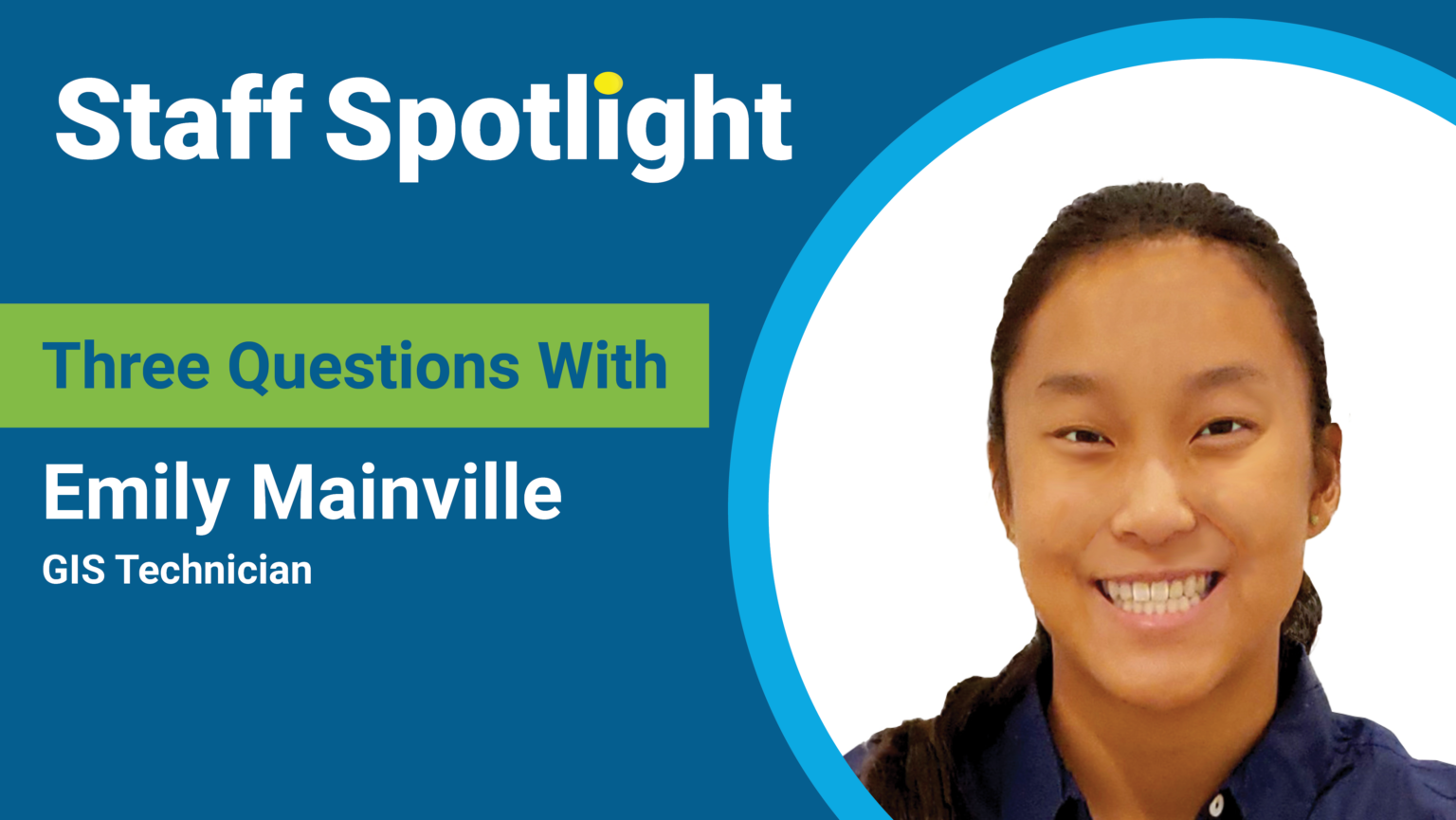Three Questions With: GIS Technician Emily Mainville Northeast consulting engineering & design ...